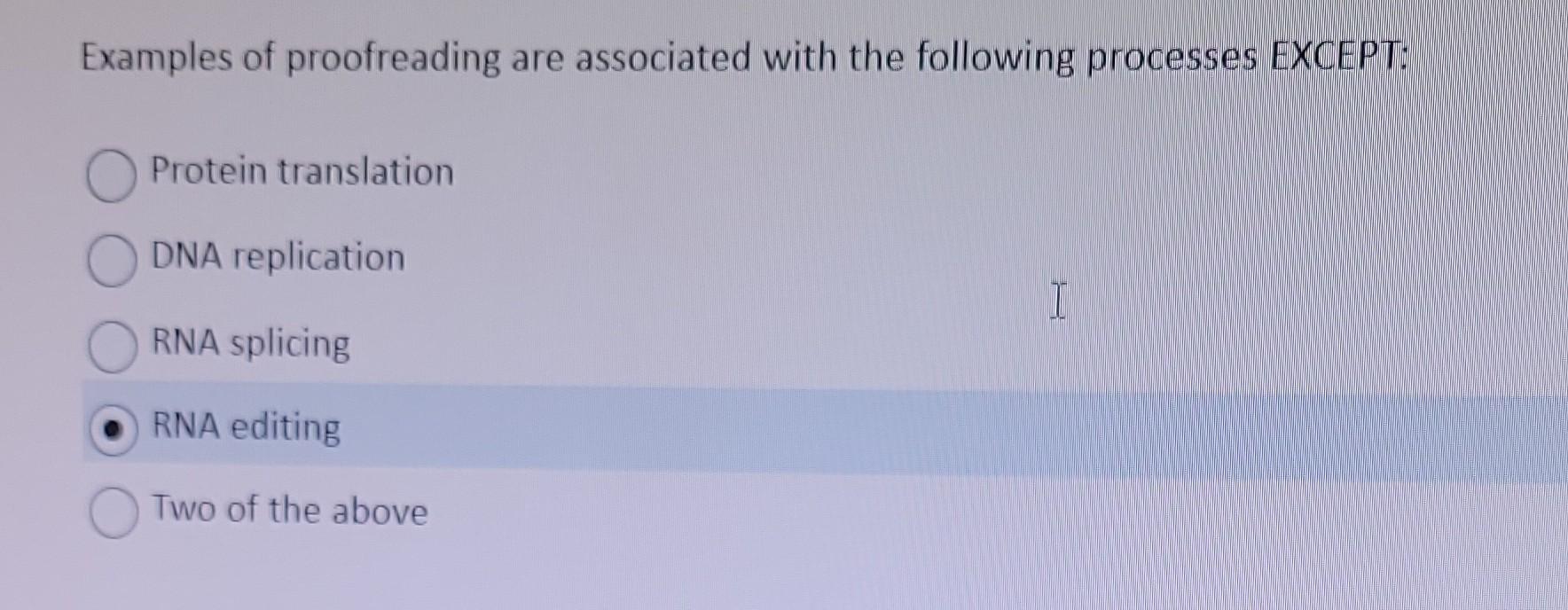 Solved Examples of proofreading are associated with the | Chegg.com