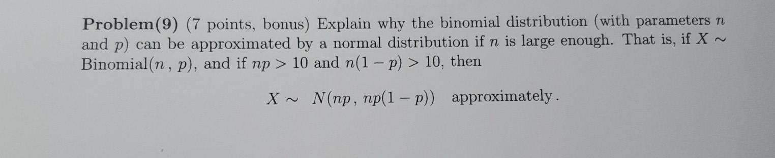 Solved Problem(9) (7 points, bonus) Explain why the binomial | Chegg.com