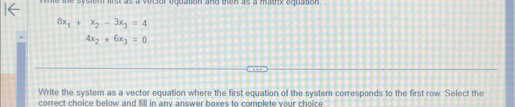 Solved 8x1+x2-3x3=44x2+6x3=0Write the system as a vector | Chegg.com