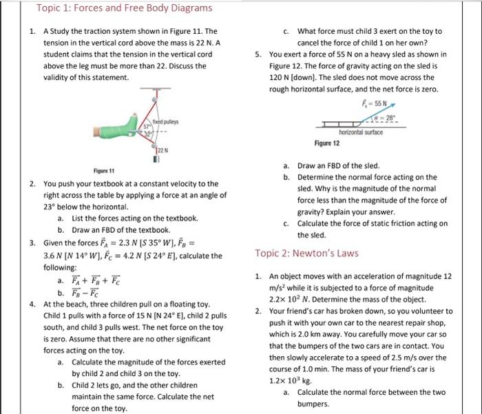 [Solved]: Topic 1: Forces and Free Body Diagrams 1. A Study