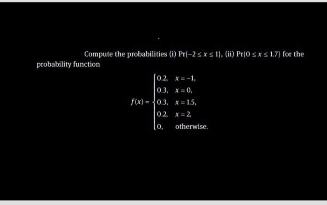 Solved Compute the probabilities (i) Pr{-2 ≤ x ≤ 1}, (ii) | Chegg.com