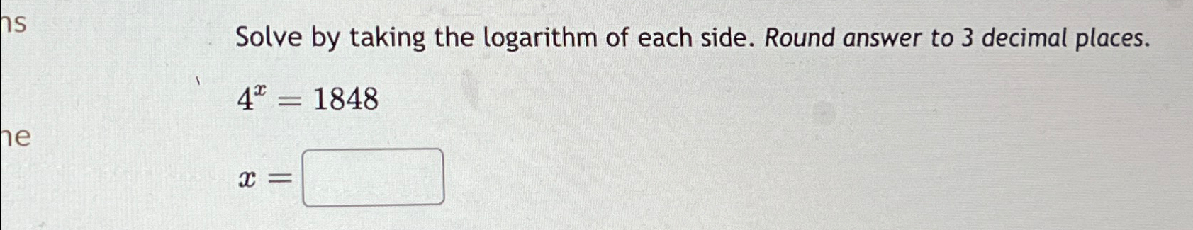 Solved Solve by taking the logarithm of each side. Round | Chegg.com