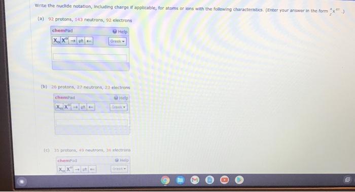 Solved Write the nuclide notation, including charge if | Chegg.com