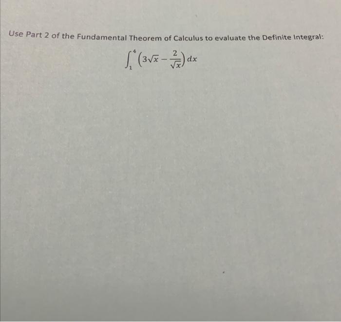 Solved Use Part 2 of the Fundamental Theorem of Calculus to | Chegg.com