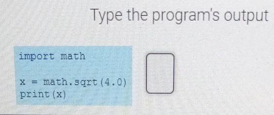 Solved type the program's output import match x = math.sqrt | Chegg.com