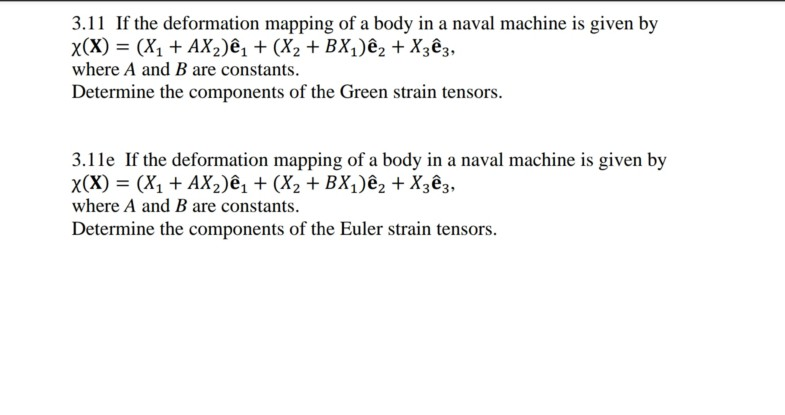 Solved 3.11 If the deformation mapping of a body in a naval | Chegg.com
