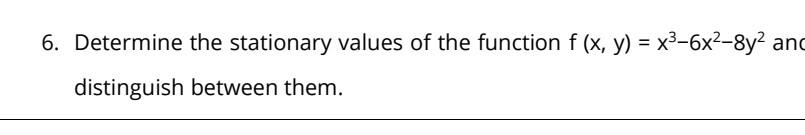 Solved 6. Determine the stationary values of the function f | Chegg.com