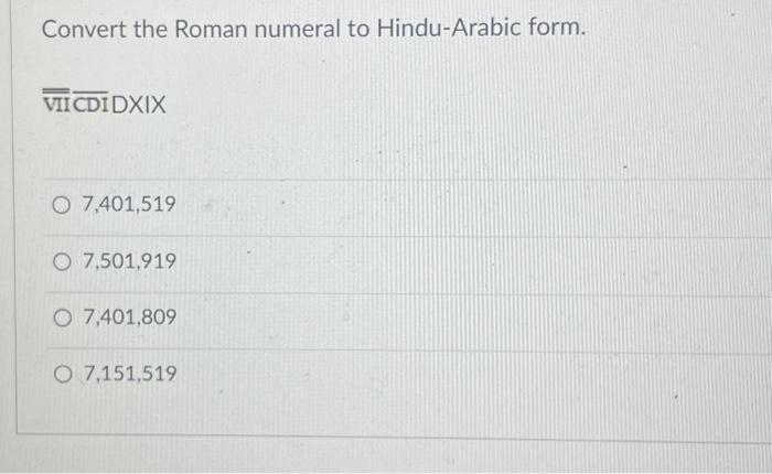 Solved Convert the Roman numeral to Hindu-Arabic form. VII | Chegg.com