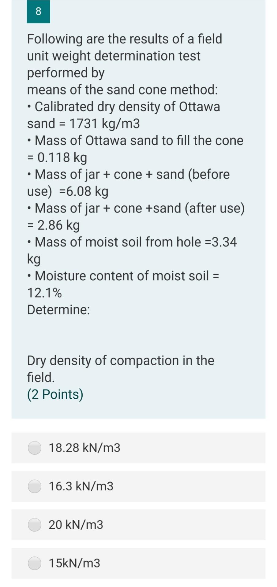Solved 8 Following are the results of a field unit weight | Chegg.com