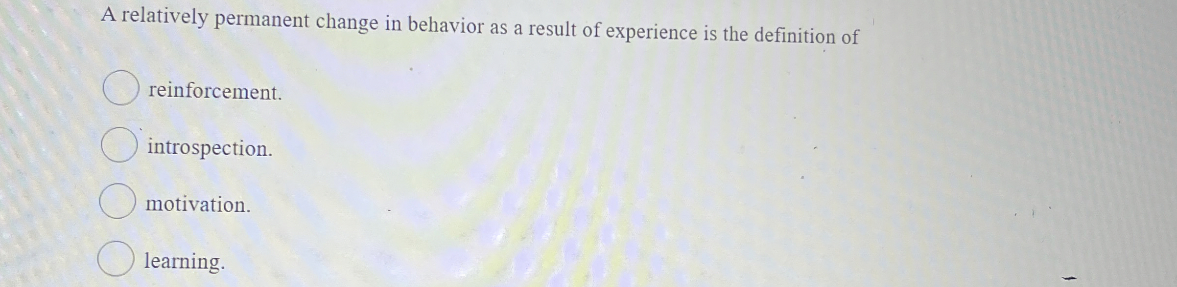 Solved A relatively permanent change in behavior as a result | Chegg.com