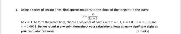 Solved 1. Using a series of secant lines, find | Chegg.com