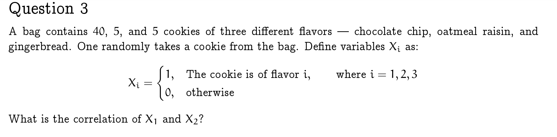 Solved Question 3A bag contains 40, 5, ﻿and 5 ﻿cookies of | Chegg.com