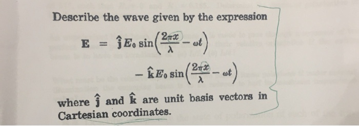 Solved Describe the wave given by the expression 211 E = E | Chegg.com