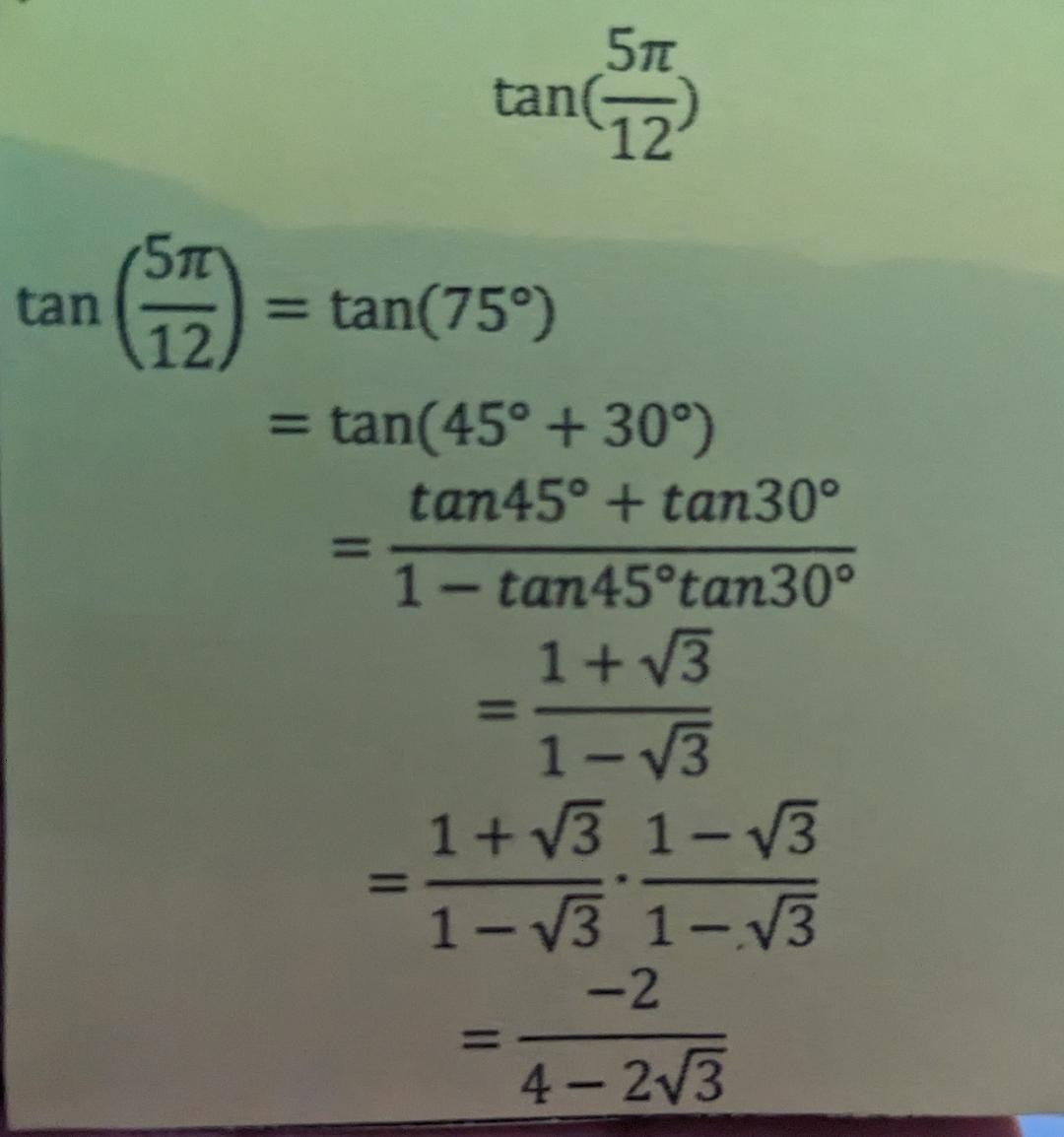Solved tan(5π12)=tan(5π12)=tan(45°)=tan45°+tan30°1-tan45°tan | Chegg.com