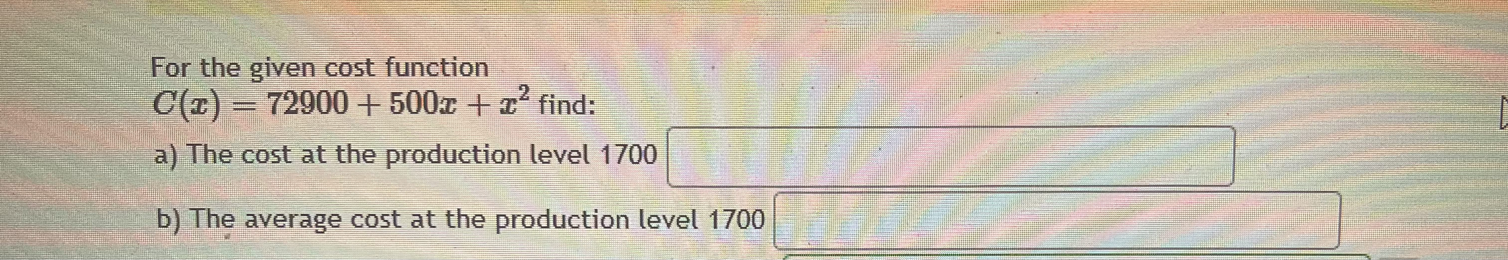 Solved For the given cost function C(x)=72900+500x+x2 | Chegg.com