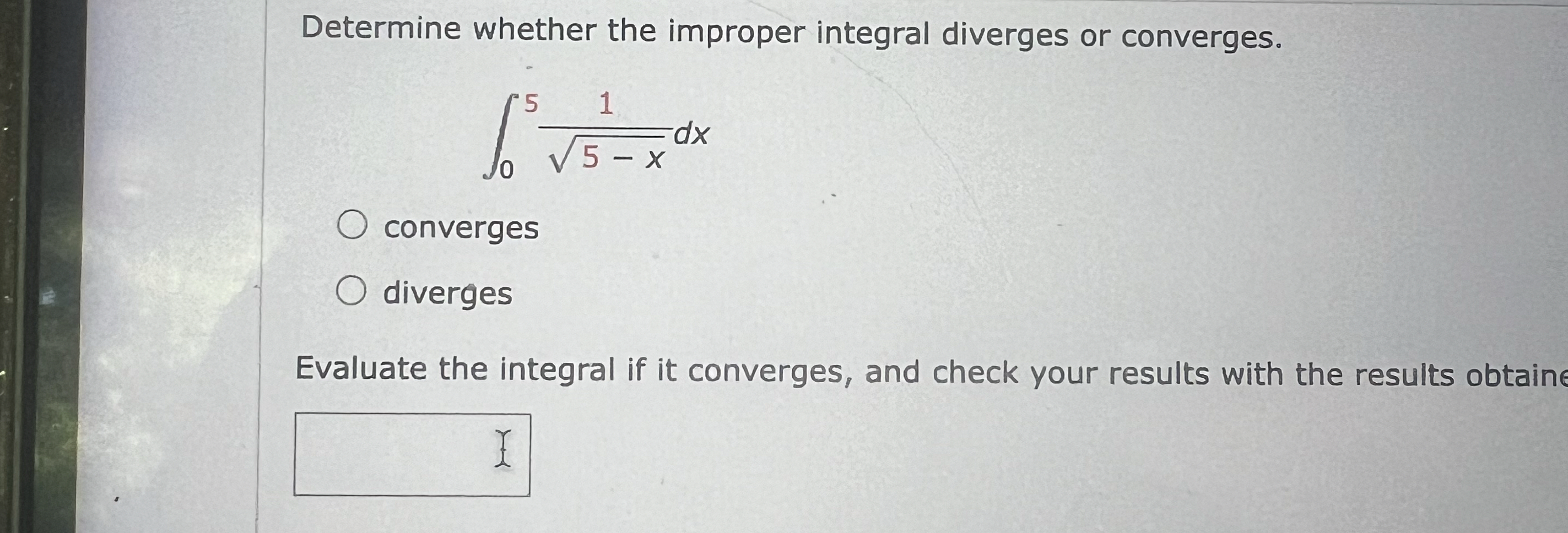 Solved Determine whether the improper integral diverges or | Chegg.com