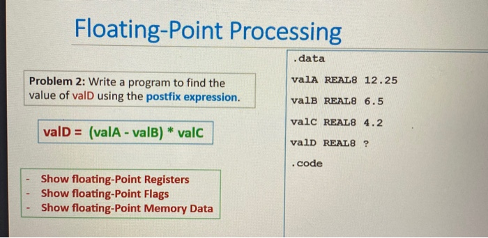 Solved Floating-Point Processing .data valA REAL8 12.25 | Chegg.com