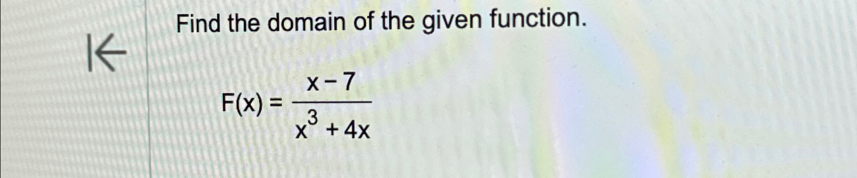 Solved Find The Domain Of The Given Function F X X 7x3 4x