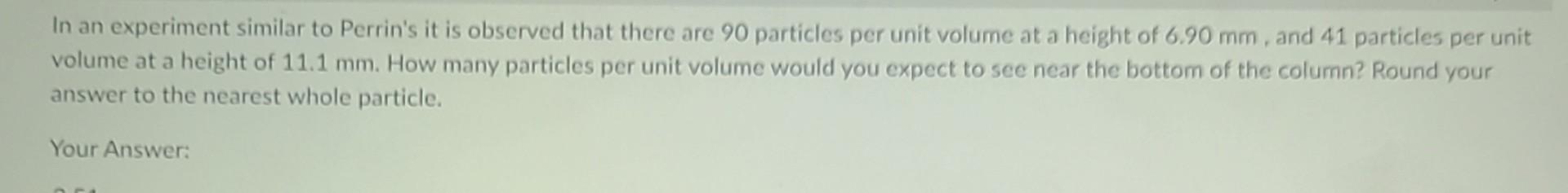 Solved In an experiment similar to Perrin's it is observed | Chegg.com