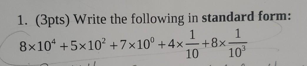 Solved 1. (3pts) Write the following in standard form: 1 1 | Chegg.com Solved 1. (3pts) Write the following in standard form: 1 1 | Chegg.com