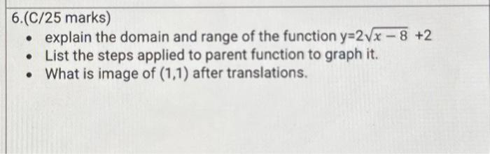 Solved 6. (C/25 marks) - explain the domain and range of the | Chegg.com