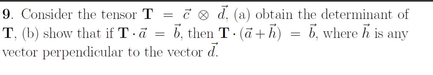 Solved Consider the tensor T=vec(c)oxvec(d), (a) ﻿obtain the | Chegg.com