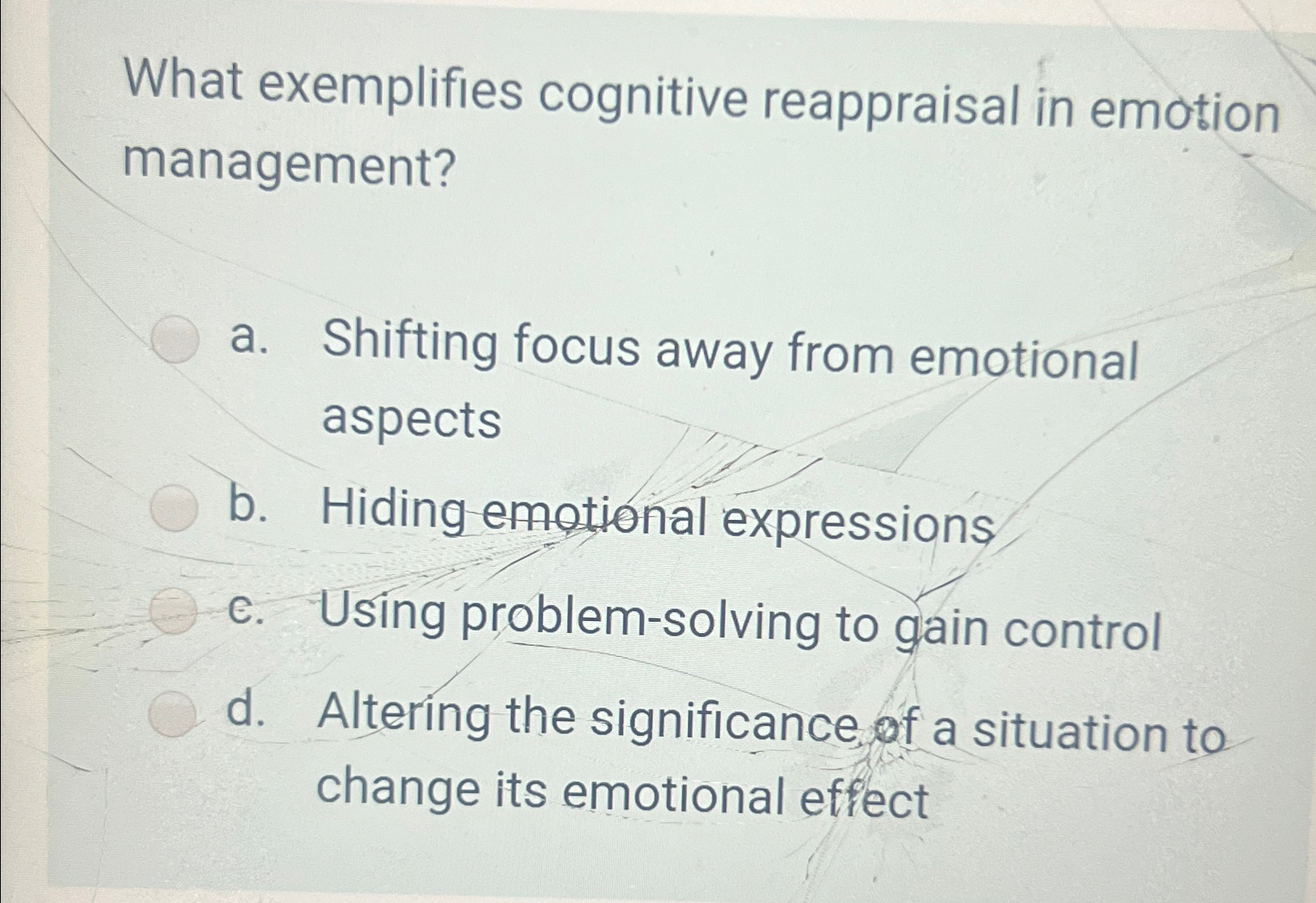 Solved What exemplifies cognitive reappraisal in emotion | Chegg.com