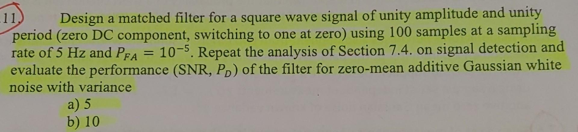 11. Design a matched filter for a square wave signal | Chegg.com