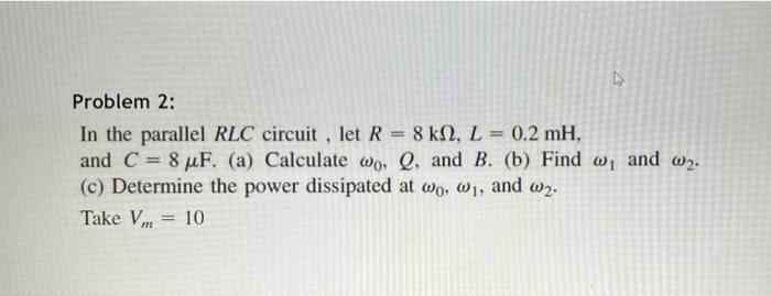 Solved Problem 2: In the parallel RLC circuit, let | Chegg.com