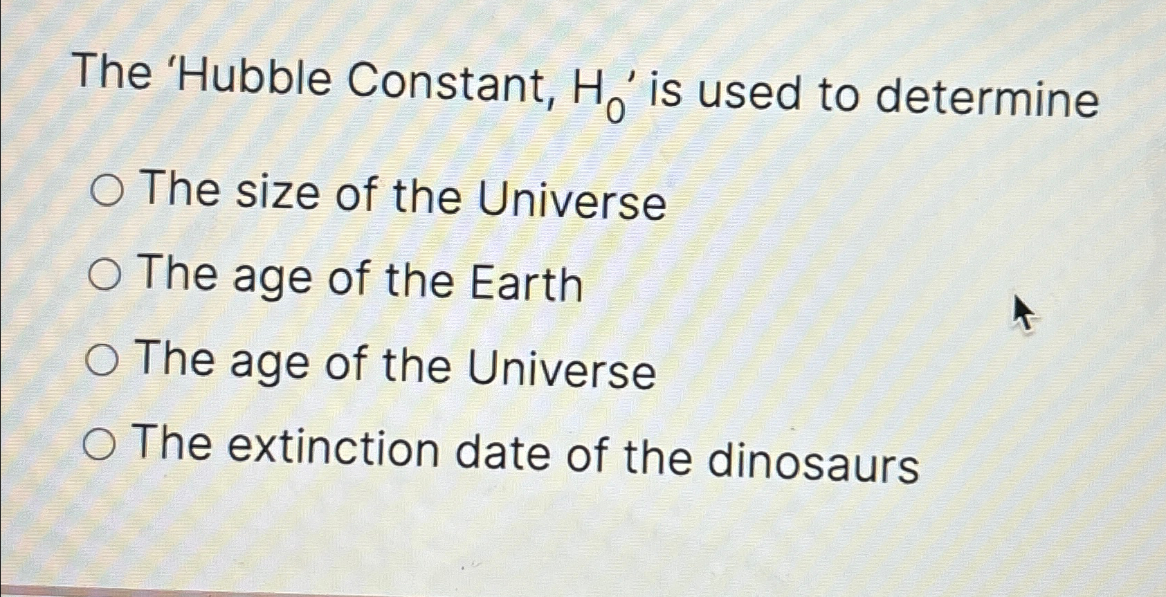 Solved The 'Hubble Constant, H0 ' ﻿is used to determineThe | Chegg.com