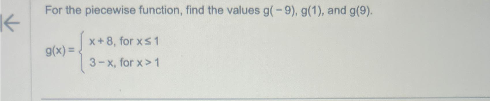 Solved For the piecewise function, find the values | Chegg.com
