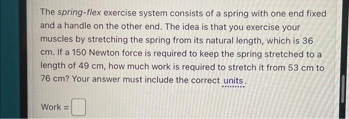 Solved The spring-flex exercise system consists of a spring | Chegg.com