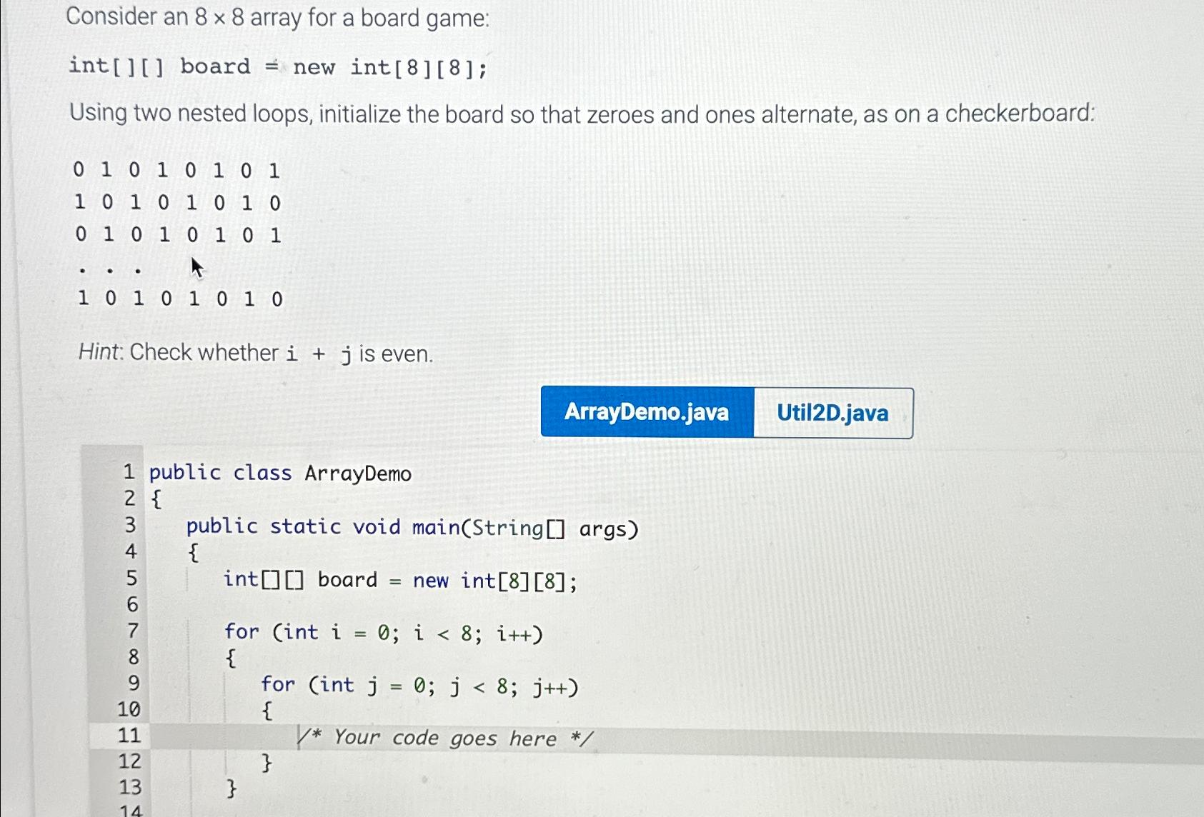 Solved Consider an 8×8 ﻿array for a board game:int[][] | Chegg.com