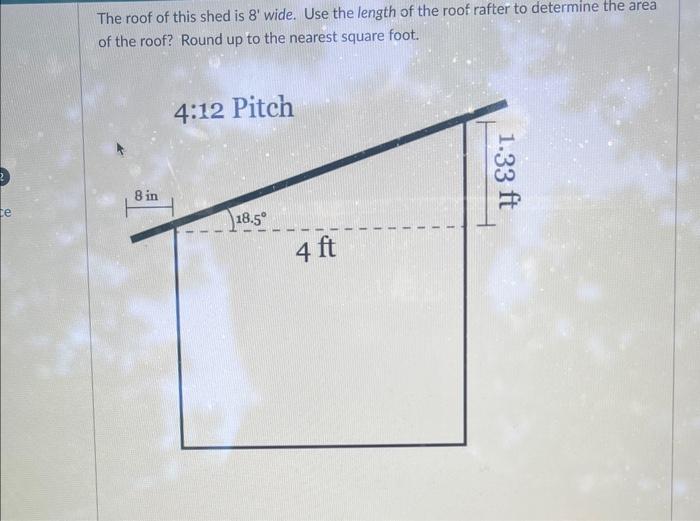 Solved The roof of this shed is 8′ wide. Use the length of | Chegg.com