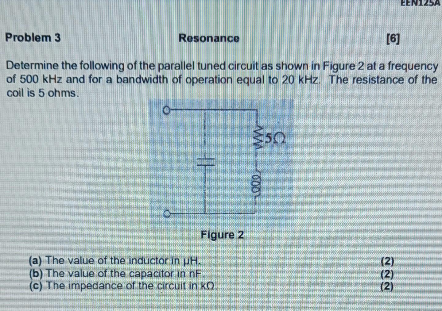 Solved EEN125A Problem 3 Resonance [6] Determine the | Chegg.com