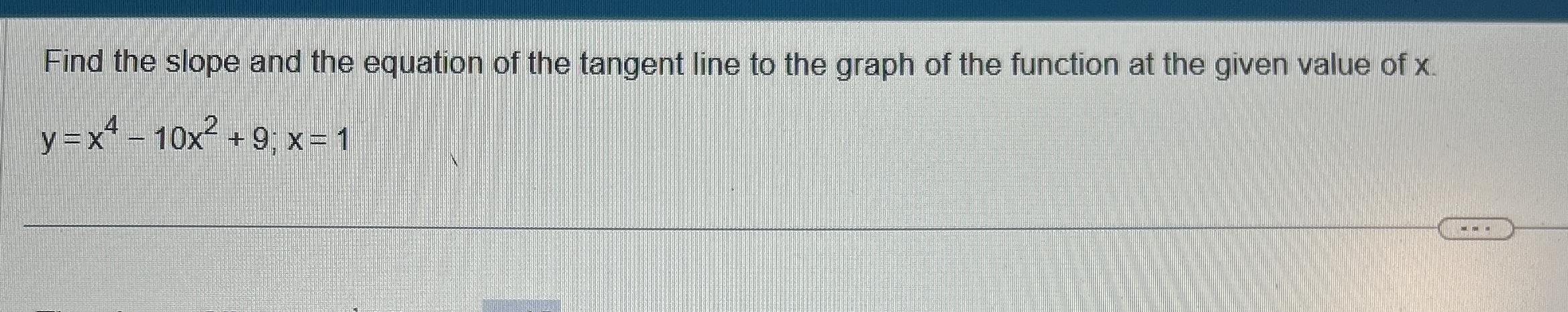 Solved Find the slope and the equation of the tangent line | Chegg.com