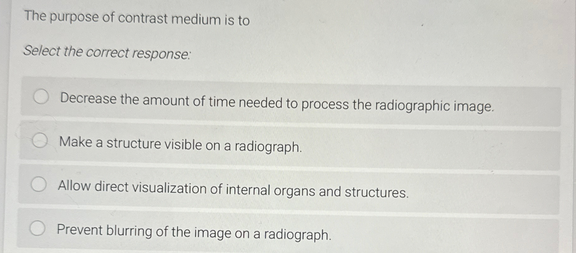 Solved The purpose of contrast medium is toSelect the | Chegg.com