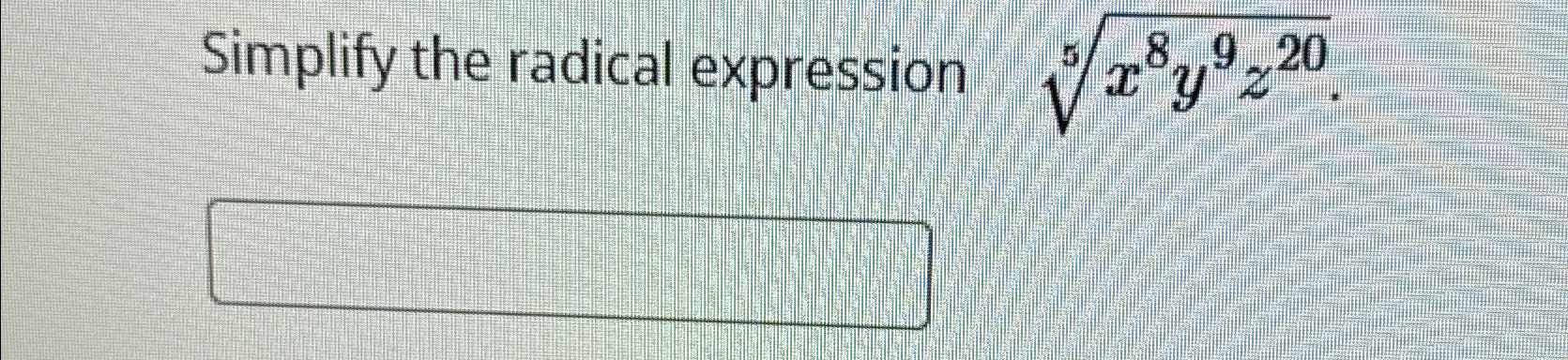 Solved Simplify the radical expression x8y9z205 | Chegg.com