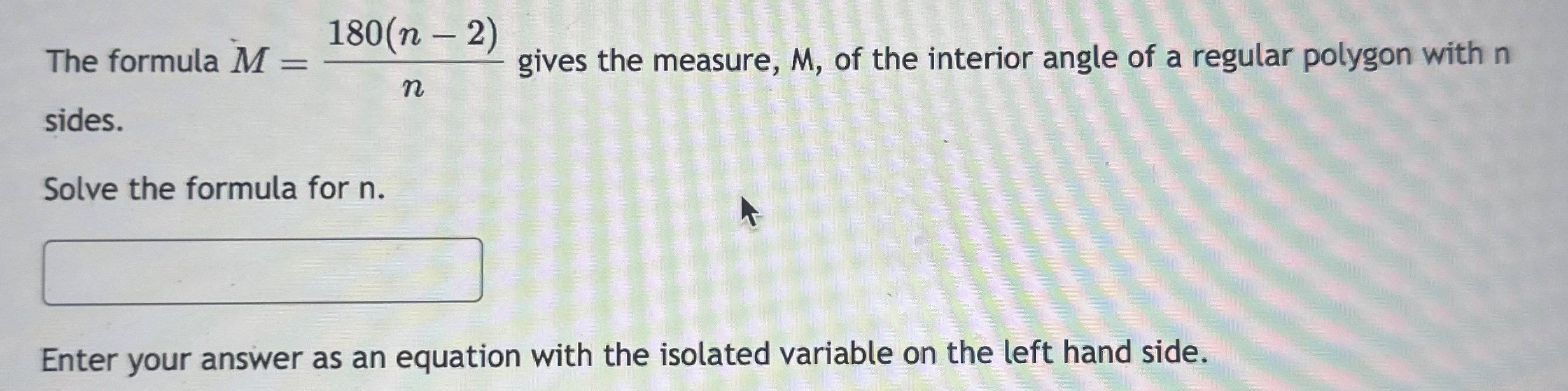 Solved The formula M=180(n-2)n ﻿gives the measure, M, ﻿of | Chegg.com