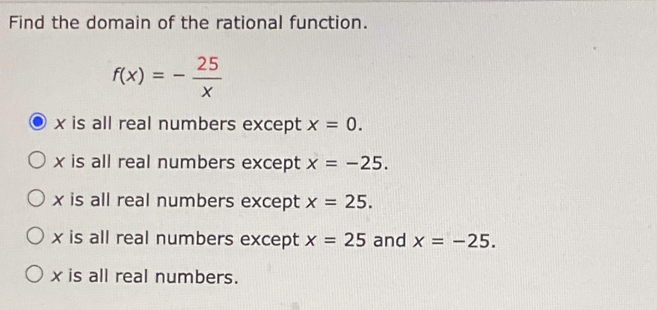 Solved Find the domain of the rational function.f(x)=-25x x | Chegg.com
