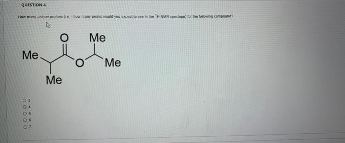 Solved QUESTION 4 How many unique protons how many peaks | Chegg.com