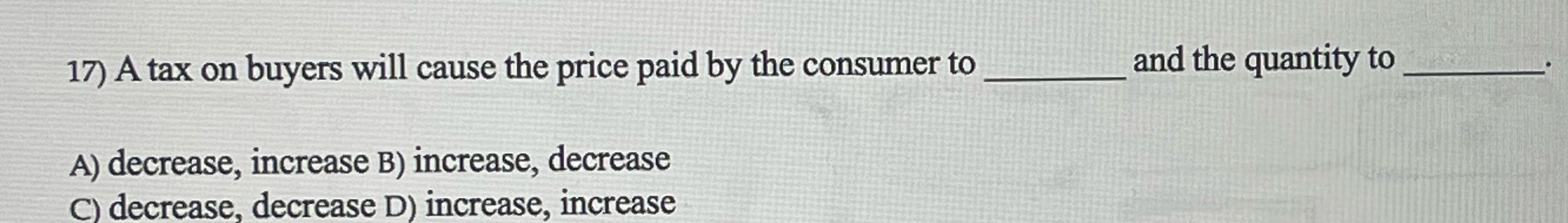 Solved A tax on buyers will cause the price paid by the | Chegg.com