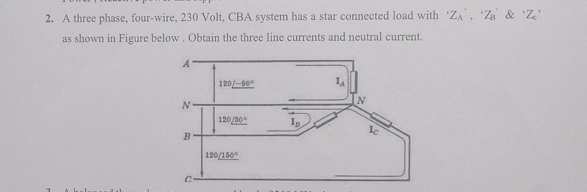 Solved 2. A three phase, four-wire, 230 Volt, CBA system has | Chegg.com