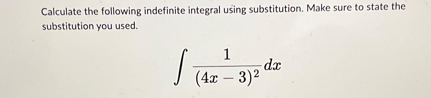 Solved Calculate the following indefinite integral using | Chegg.com