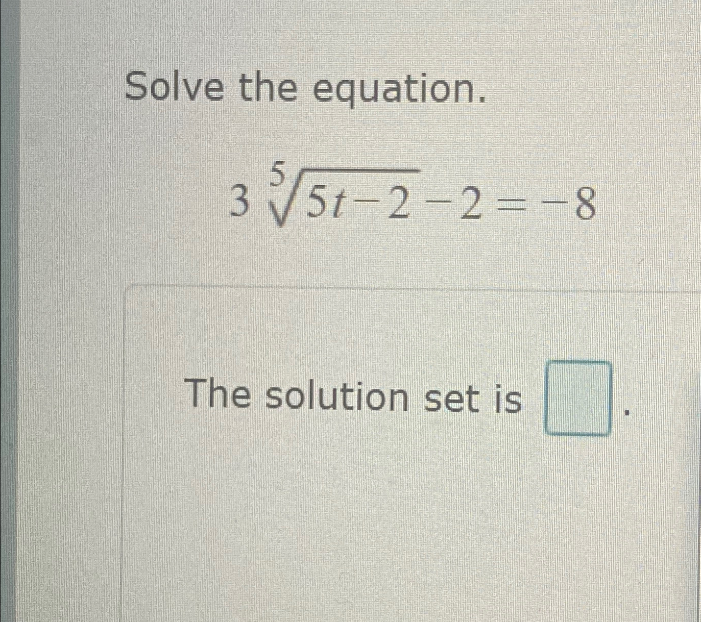 Solved Solve the equation.35t-25-2=-8The solution set is | Chegg.com