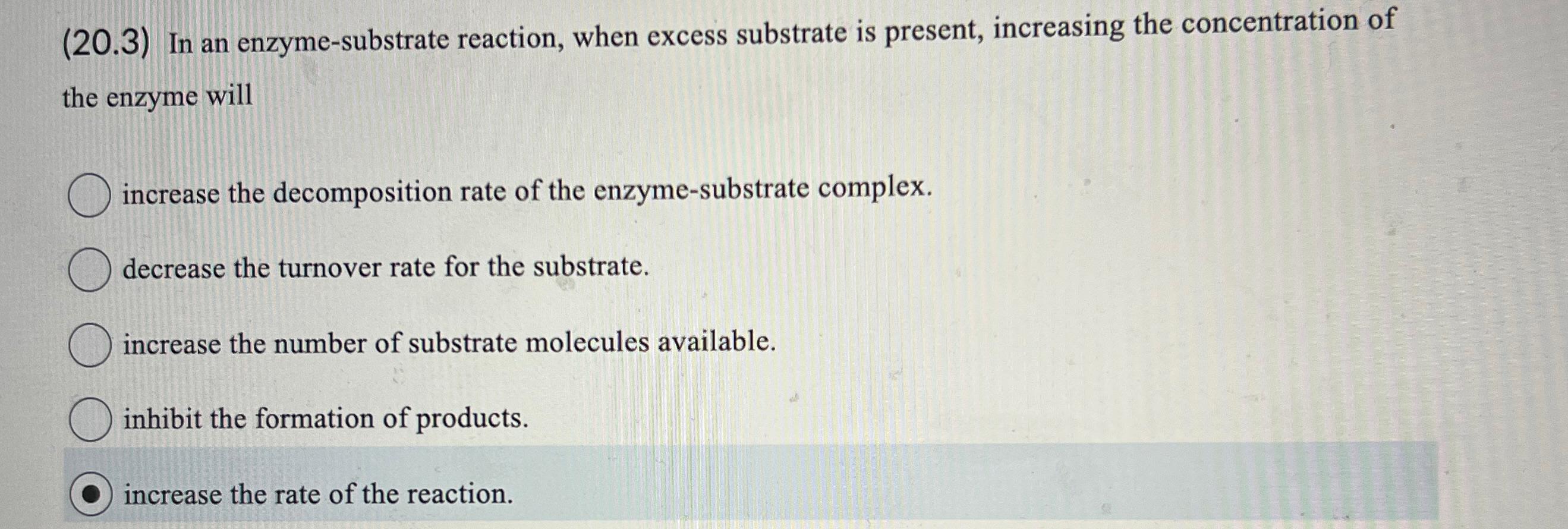 Solved (20.3) ﻿In an enzyme-substrate reaction, when excess | Chegg.com