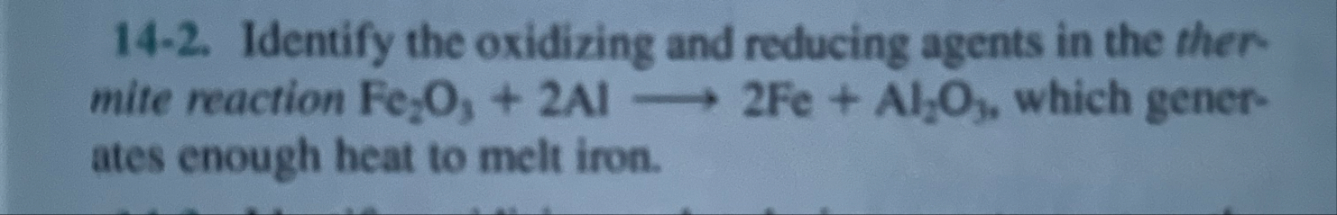 Solved 14-2. ﻿Identify the oxidizing and reducing agents in | Chegg.com