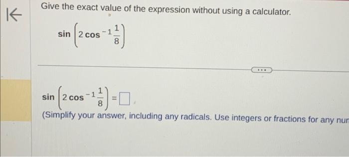Solved Give the exact value of the expression without using | Chegg.com