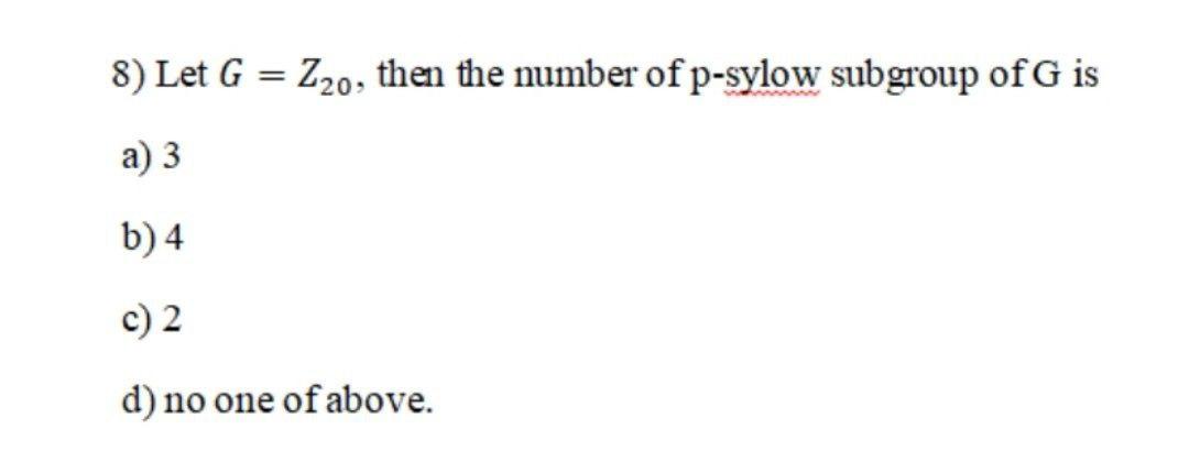 Solved 8) Let G = 220, then the number of p-sylow subgroup | Chegg.com