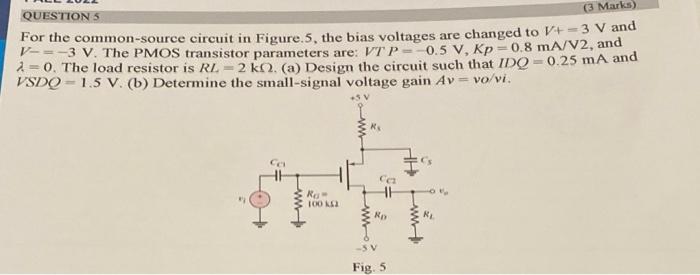 Solved For the common-source circuit in Figure. 5 , the bias | Chegg.com